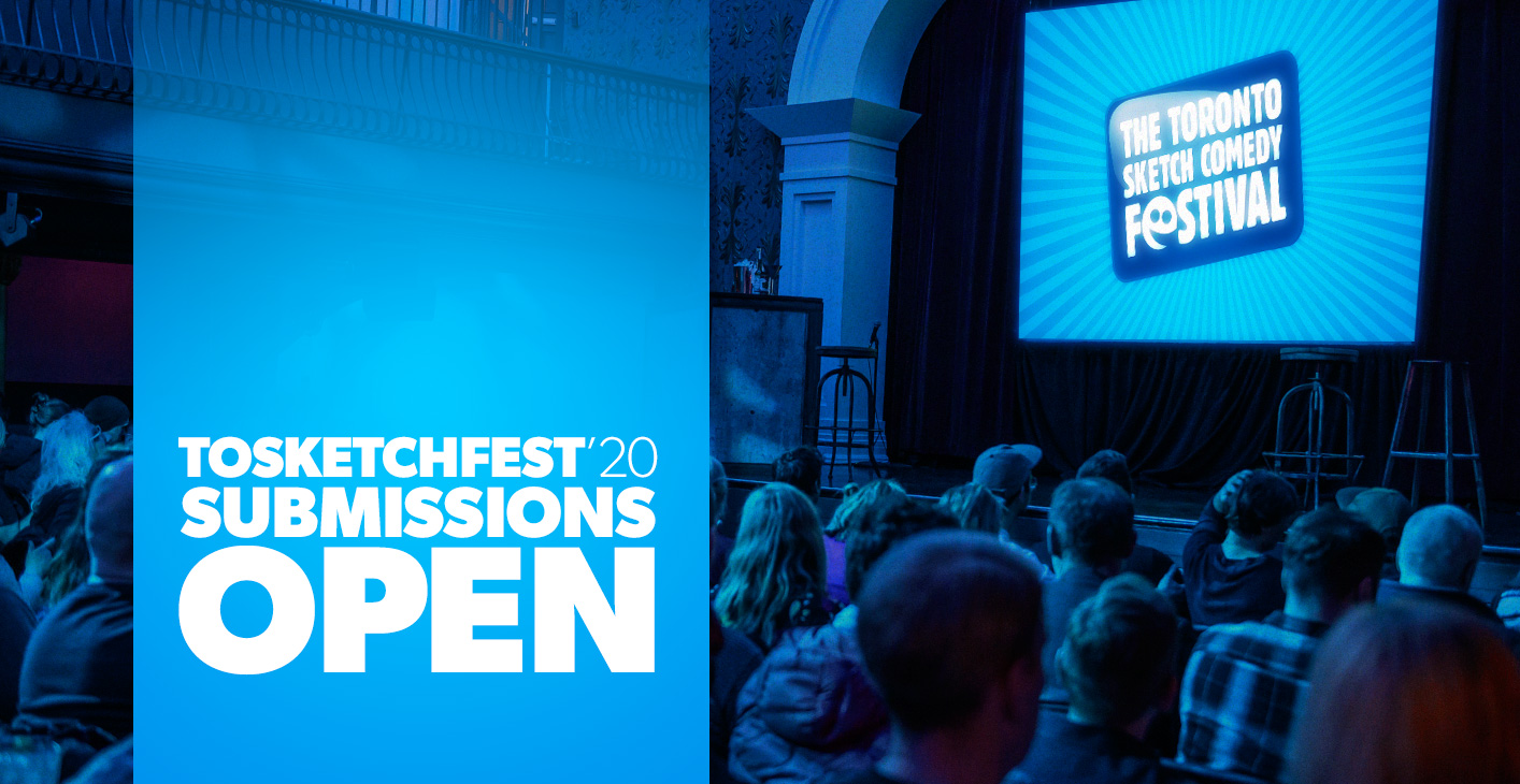 SUBMISSIONS FOR TOSKETCHFEST20 - NOW OPEN! - The Toronto Sketch Comedy ...