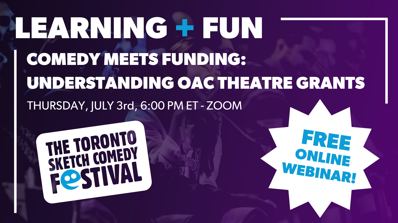 Learning + Fun Webinar: Comedy Meets Funding - The Toronto Sketch ...