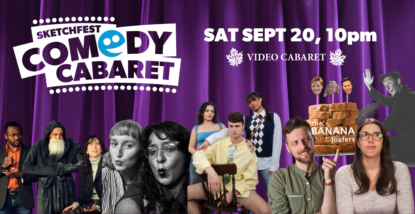 Sketchfest Comedy Cabaret: Back-to-Sketch Edition - The Toronto Sketch ...